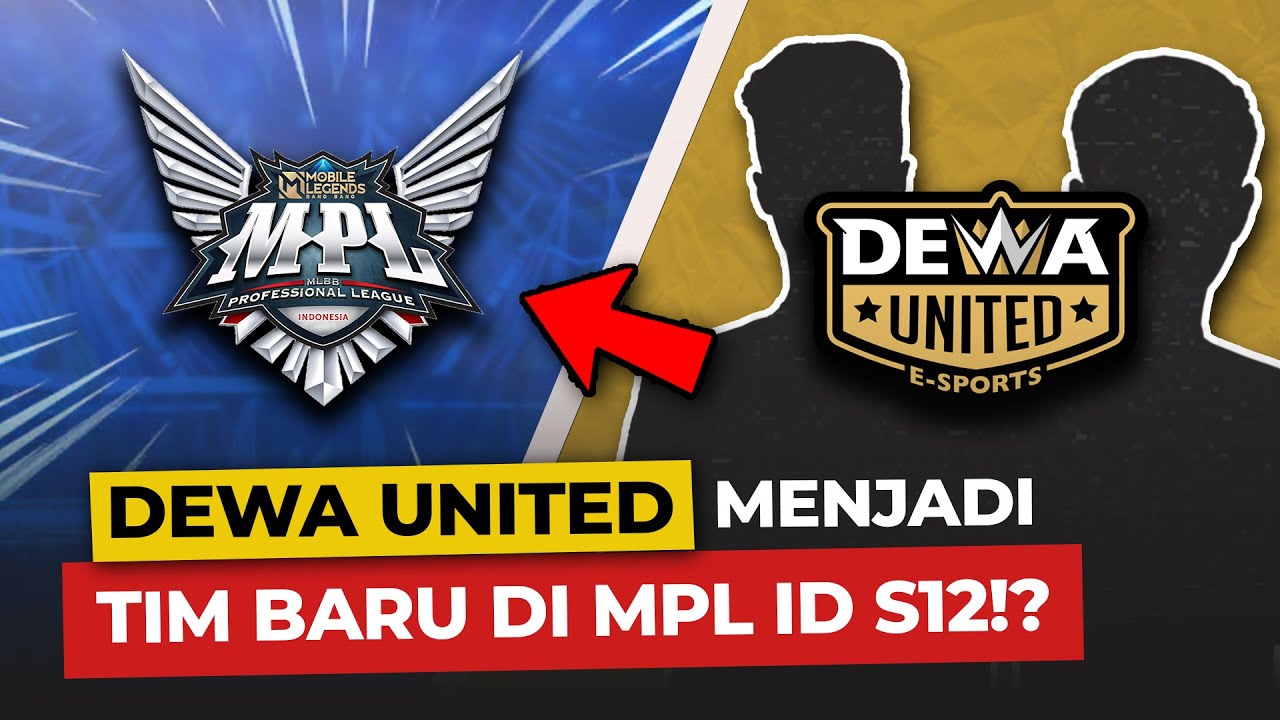 DEWA UNITED Menjadi TIM BARU yang Akan Mengisi Slot di MPL ID Season 12 ...