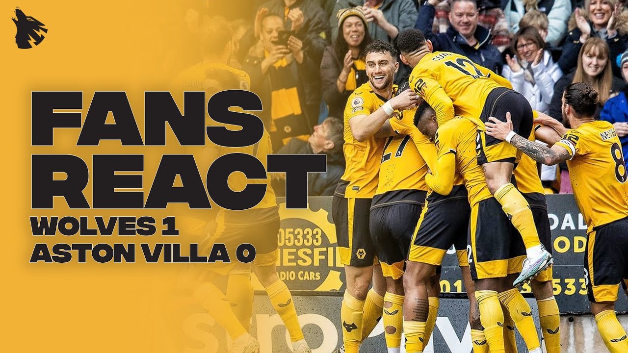 Wolves Fans React To Wolves 1-0 Aston Villa - YouTube
