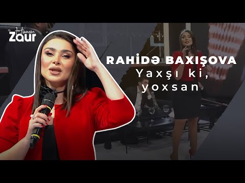 Həmin Zaur | Rahidə Baxışova | Yaxşı ki, yoxsan