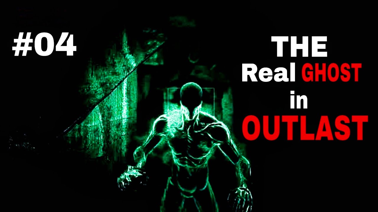 The Real Black Ghost In Outlast 1 || OUTLAST 1 Gameplay IN HINDI || #04 ...