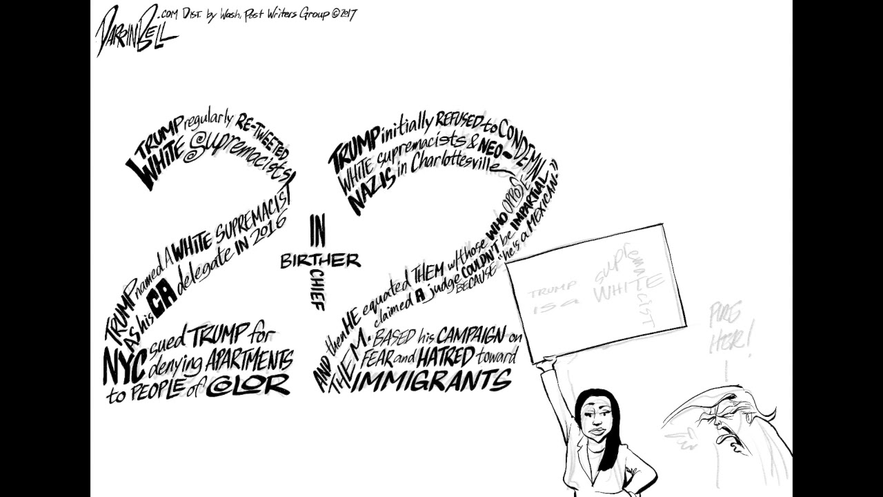 Darrin Bell Political Cartoon: "Donald Trump is a White Supremacist ...