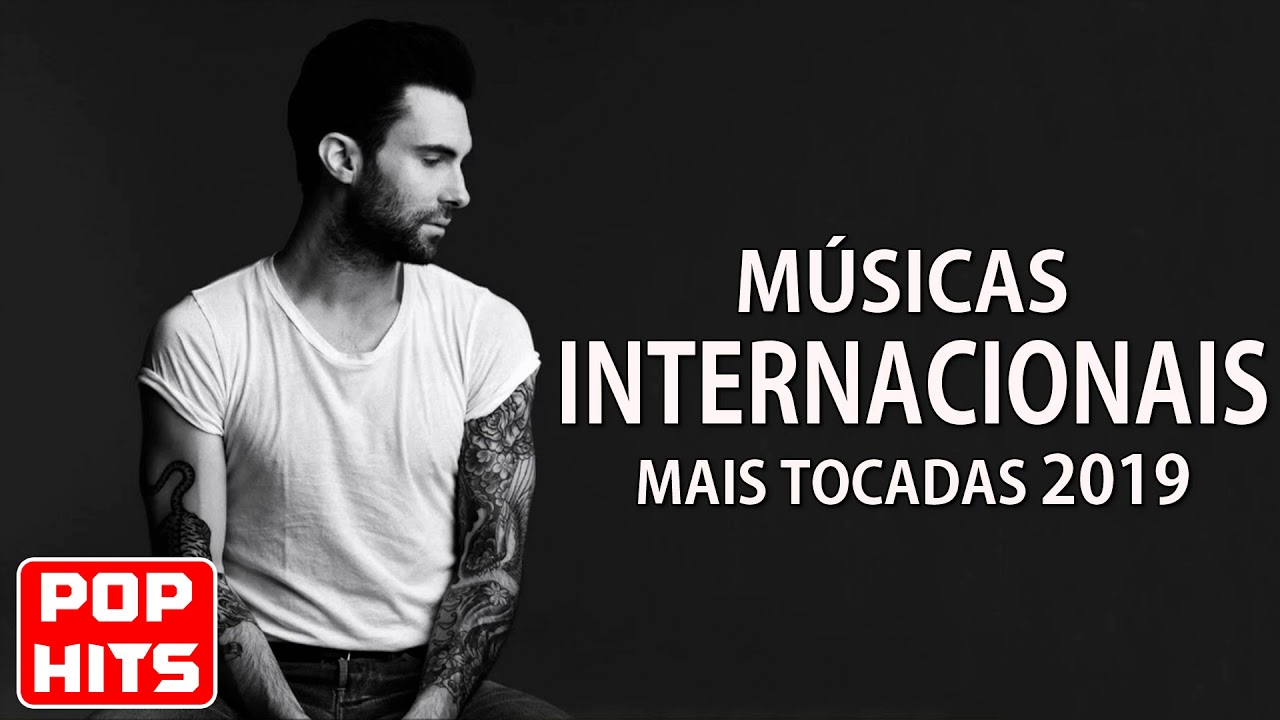 Top 100 Musicas Internacionais Mais Tocadas 2019 - Melhores Musicas Pop ...