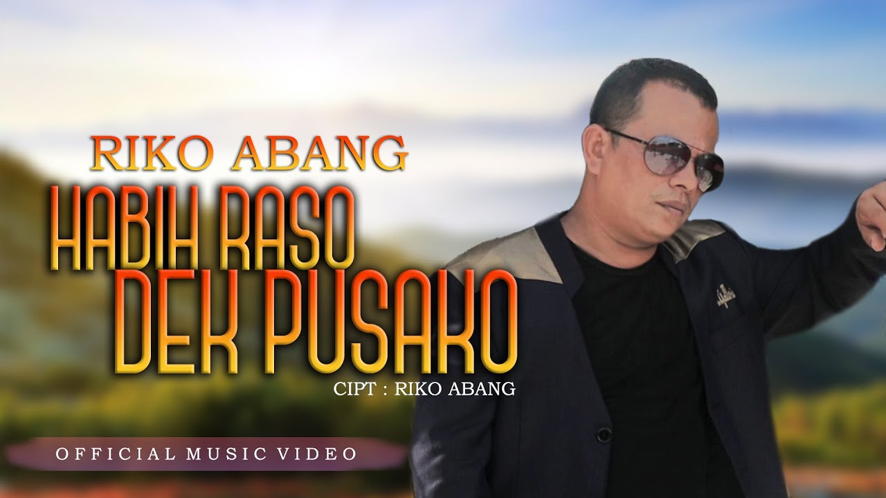 LAGU TERBARU - RIKO ABANG - HABIH RASO DEK PUSAKO ( OFFICIAL MUSIC ...