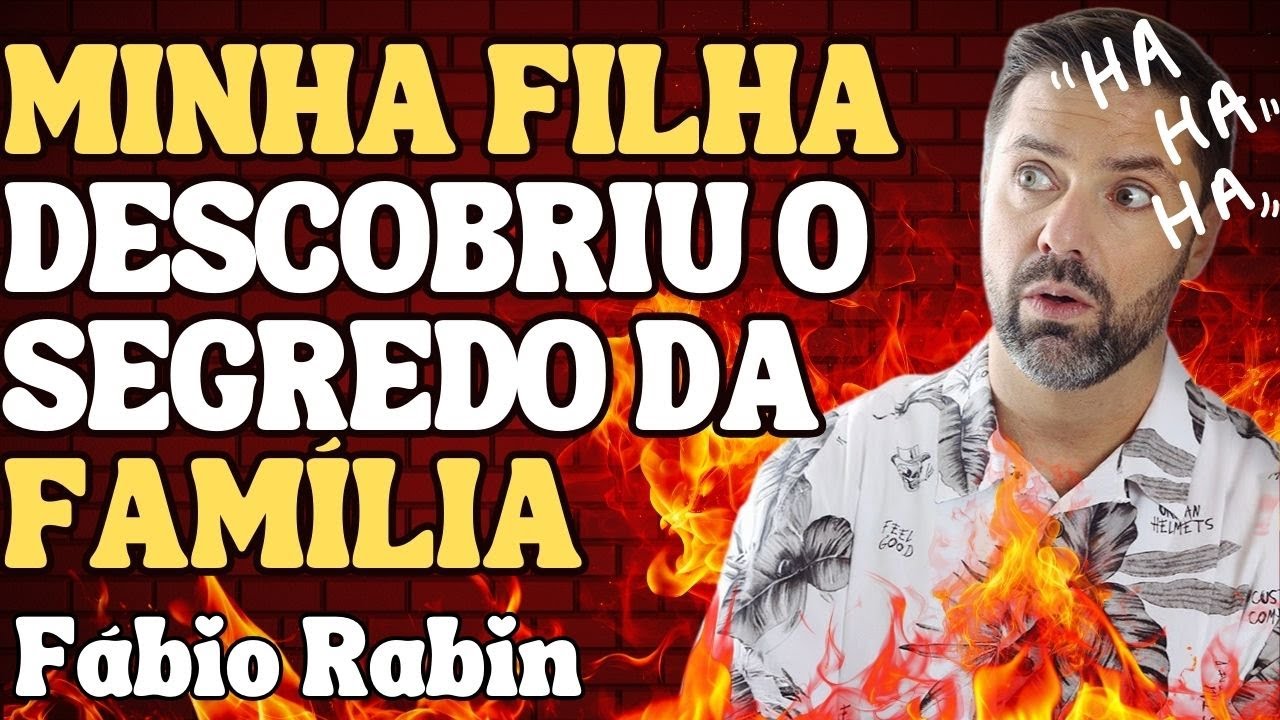 MINHA FILHA DESCOBRIU O SEGREDO DA FAMÍLIA - FÁBIO RABIN (COMÉDIA STAND ...