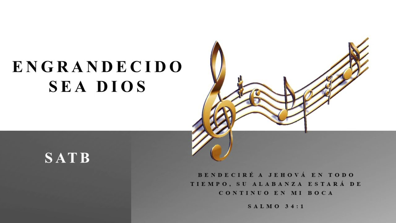 ENGRANDECIDO SEA DIOS - SATB - YouTube