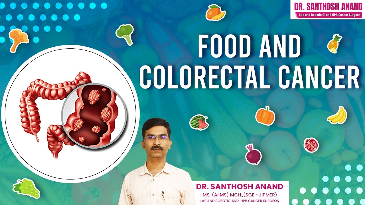 Relation between food and colorectal cancer | Dr. Santhosh Anand - YouTube