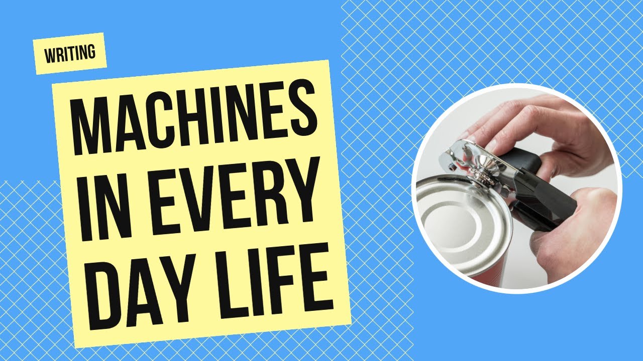 Machines in Every Day Life | Writing and Science Activity - YouTube