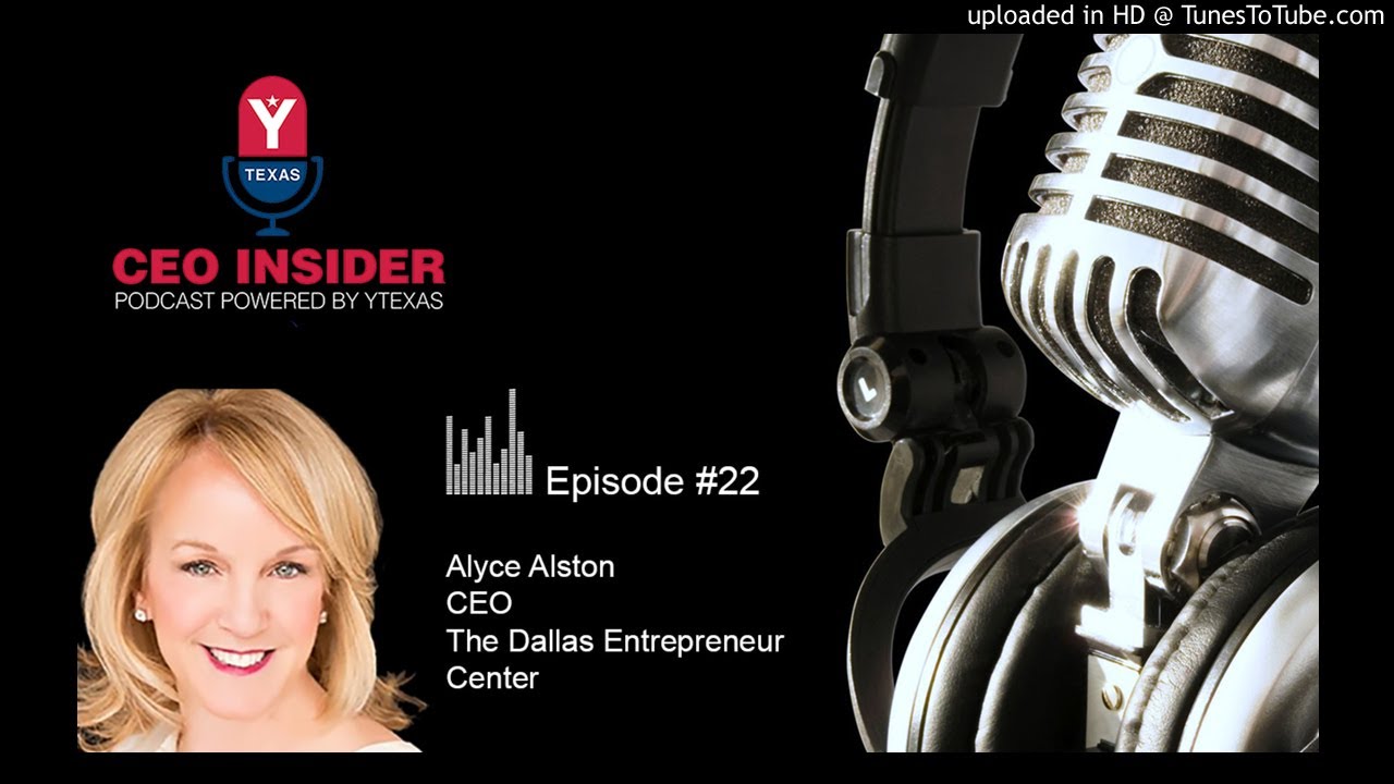 Episode 22: Alyce Alston, CEO - The Dallas Entrepreneur Center - YouTube