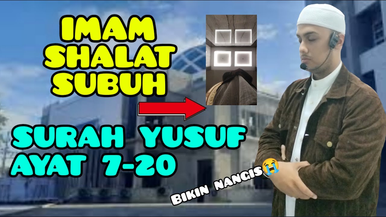 Maashaallah😭IMAM SHALAT SUBUH MEMBACAKAN KISAH NABI YUSUF || Surah ...