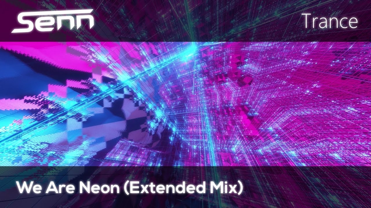 Senn - We Are Neon (Extended Mix) - YouTube