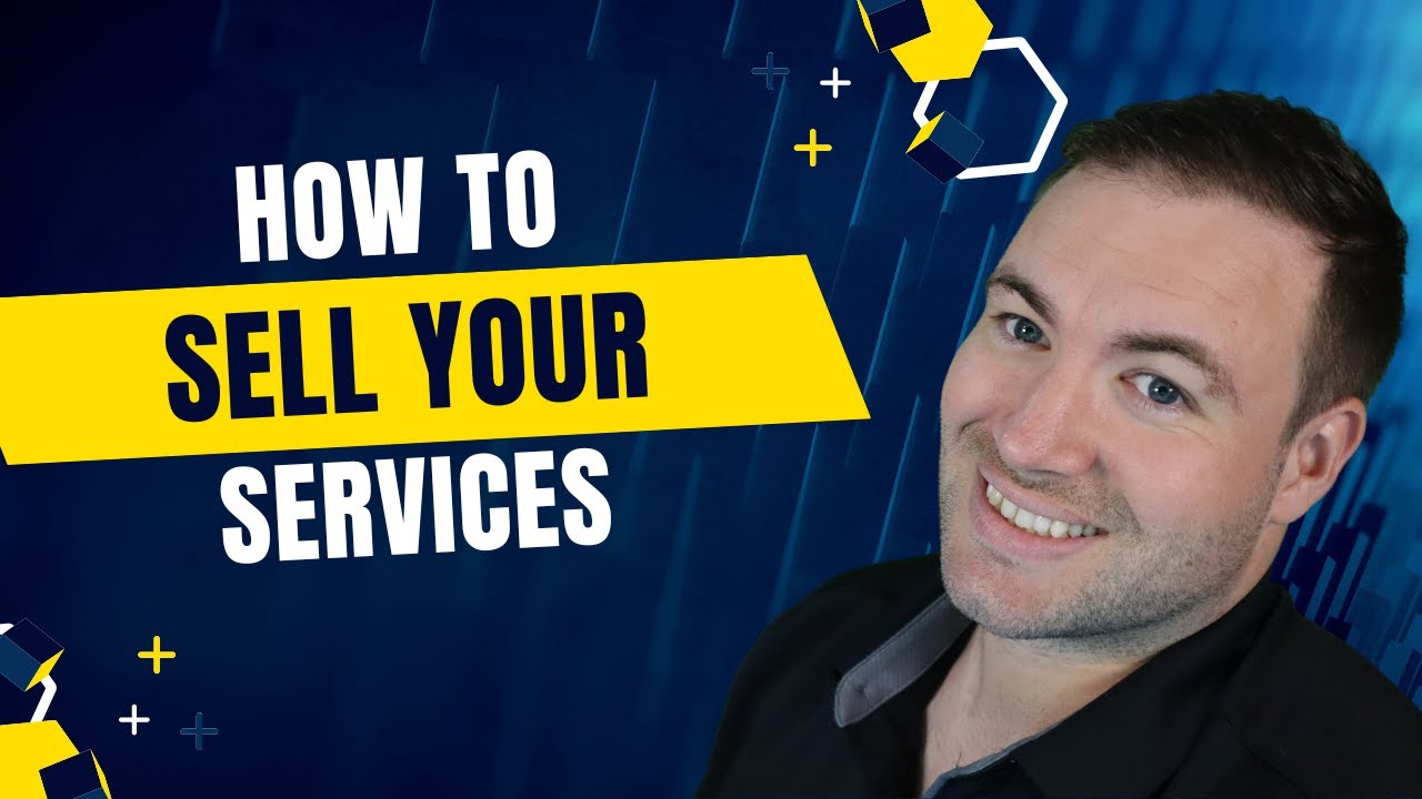 How To Sell Your Services - Get More Business Now - YouTube