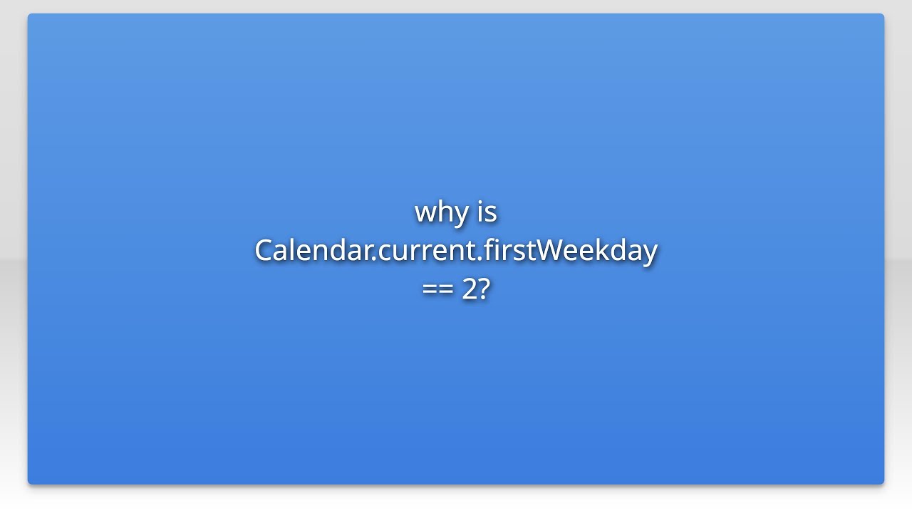 why-is-calendar-current-firstweekday-2-youtube