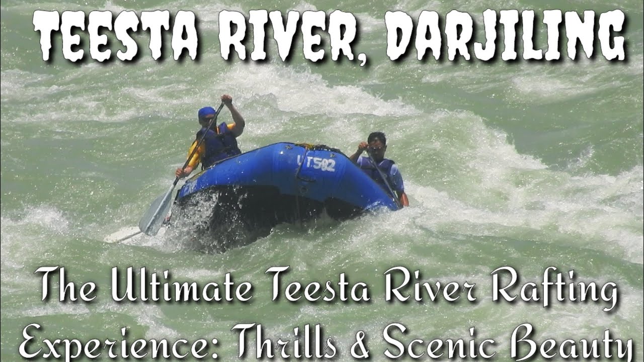 ''The Ultimate Teesta River Rafting Experience:Thrills & Scenic Beauty ...