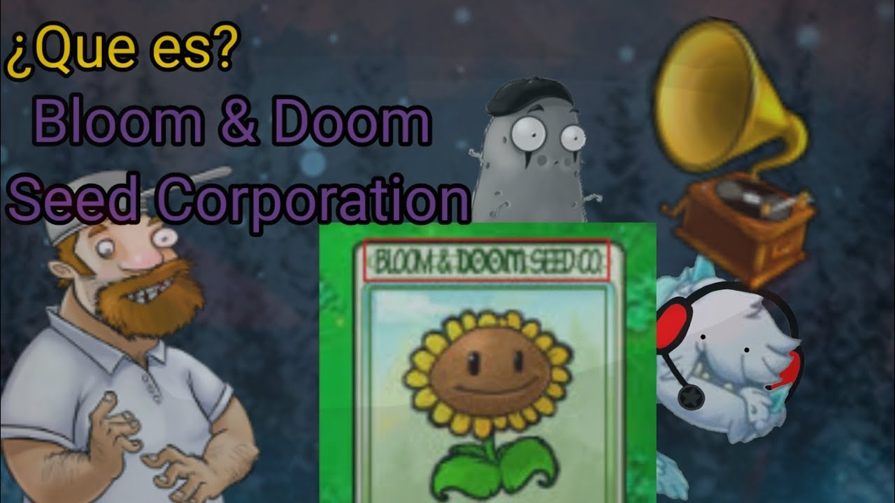 ¿Que es Bloom & Doom Seed Co? | Teorías - YouTube