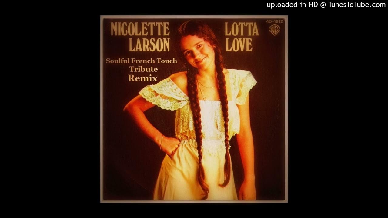 Nicolette Larson - Lotta Love - Soulful French Touch Tribute Remix - YouTube