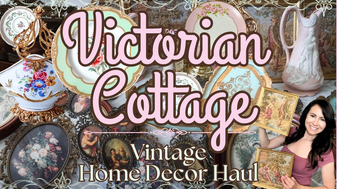 VICTORIAN COTTAGE VINTAGE HOME DECOR HAUL | Scored SO Many Amazing ...