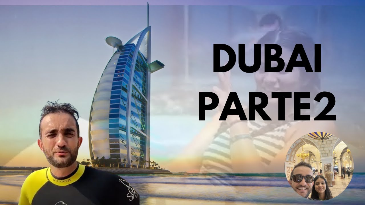 ROTEIRO DE 5 DIAS - DUBAI PARTE 2 - YouTube