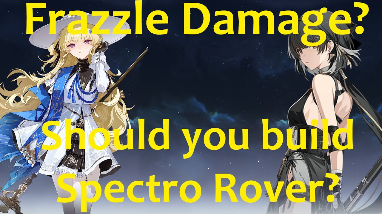 Should you build Spectro Rover now? | Frazzle testing [Wuthering Waves ...