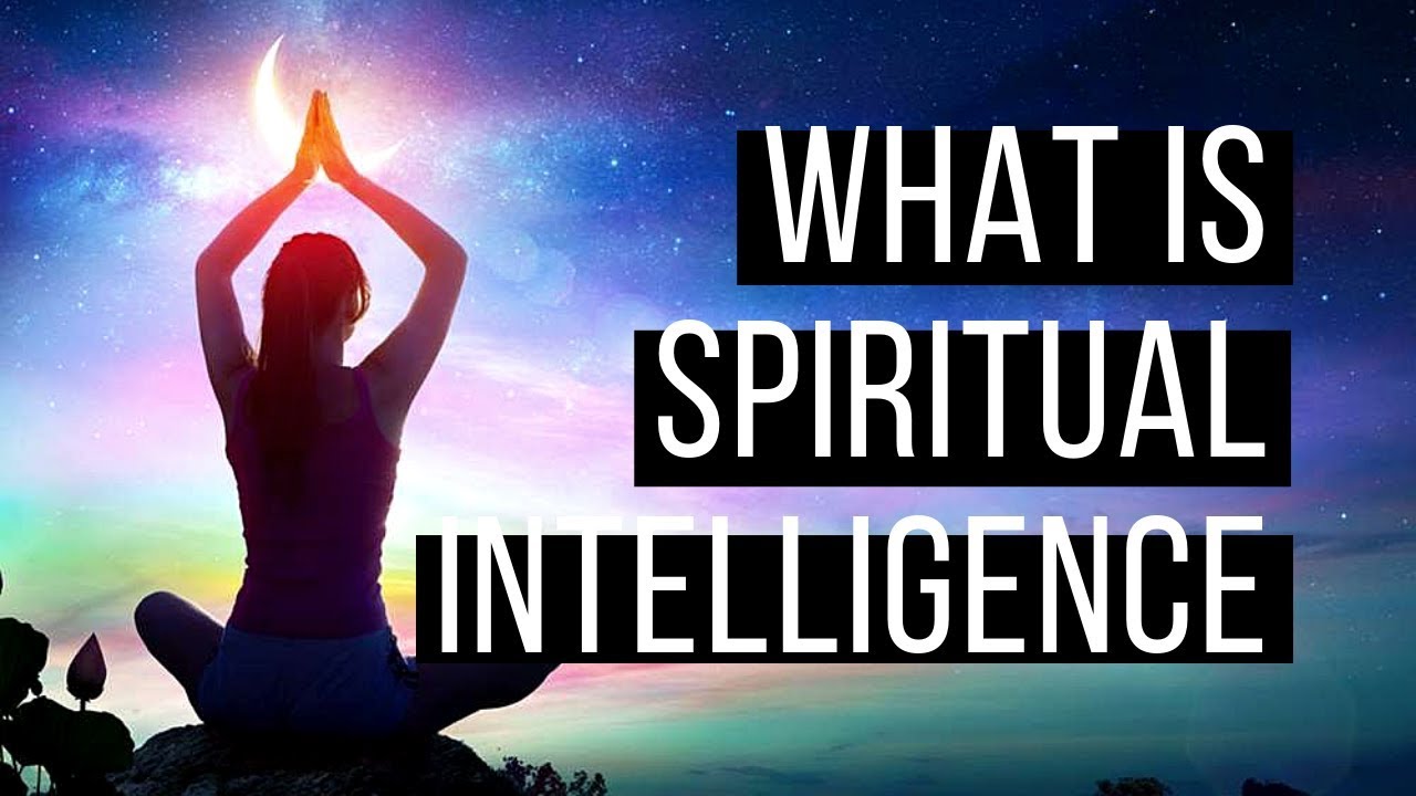 WHAT IS SPIRITUAL INTELLIGENCE? - YouTube