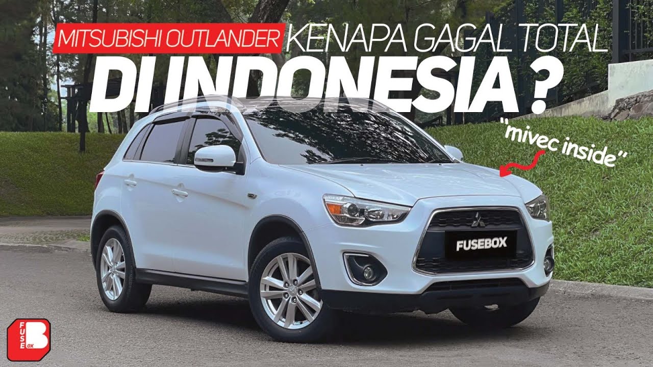 Kenapa Mitsubishi Outlander Gagal Total DI Pasar Indonesia ?? - YouTube