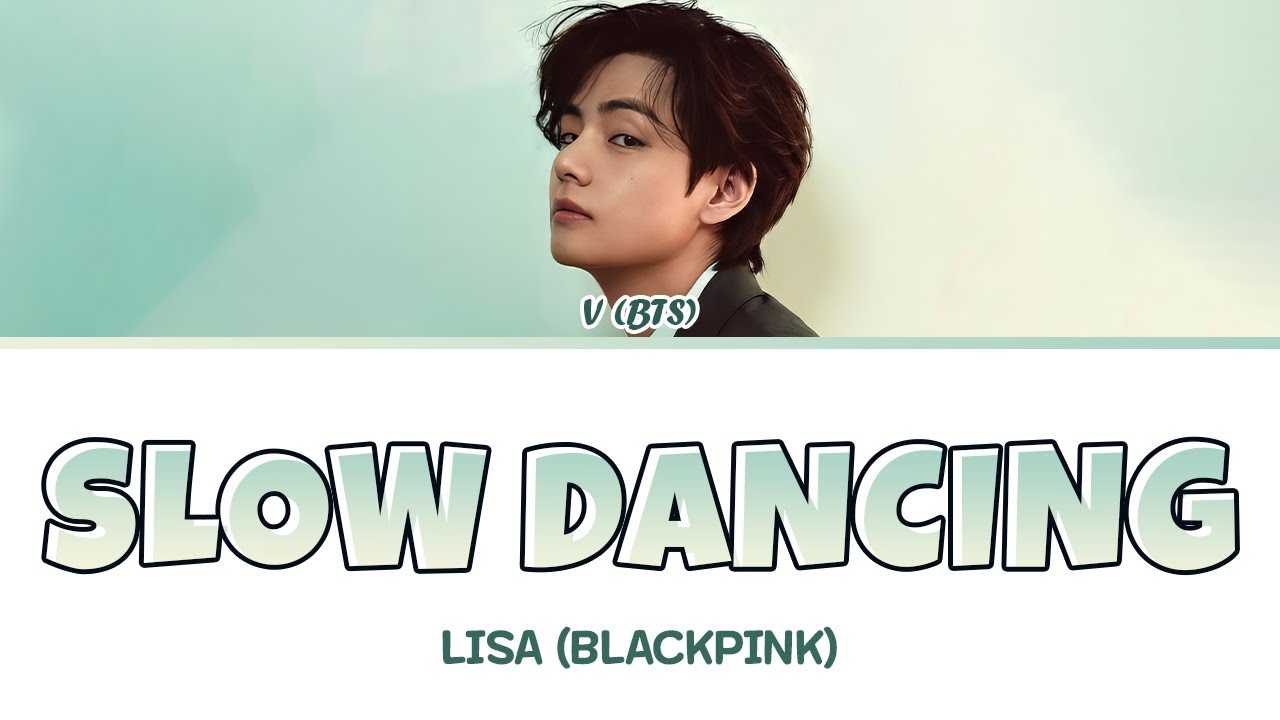 V (BTS) ‘Slow Dancing’ (Color Coded Lyrics) - YouTube