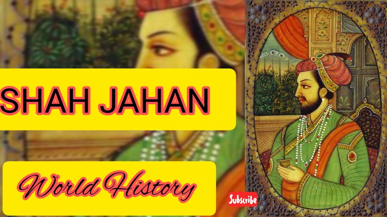 Shah Jahan /World History /#shahjahan #thajmahal - YouTube