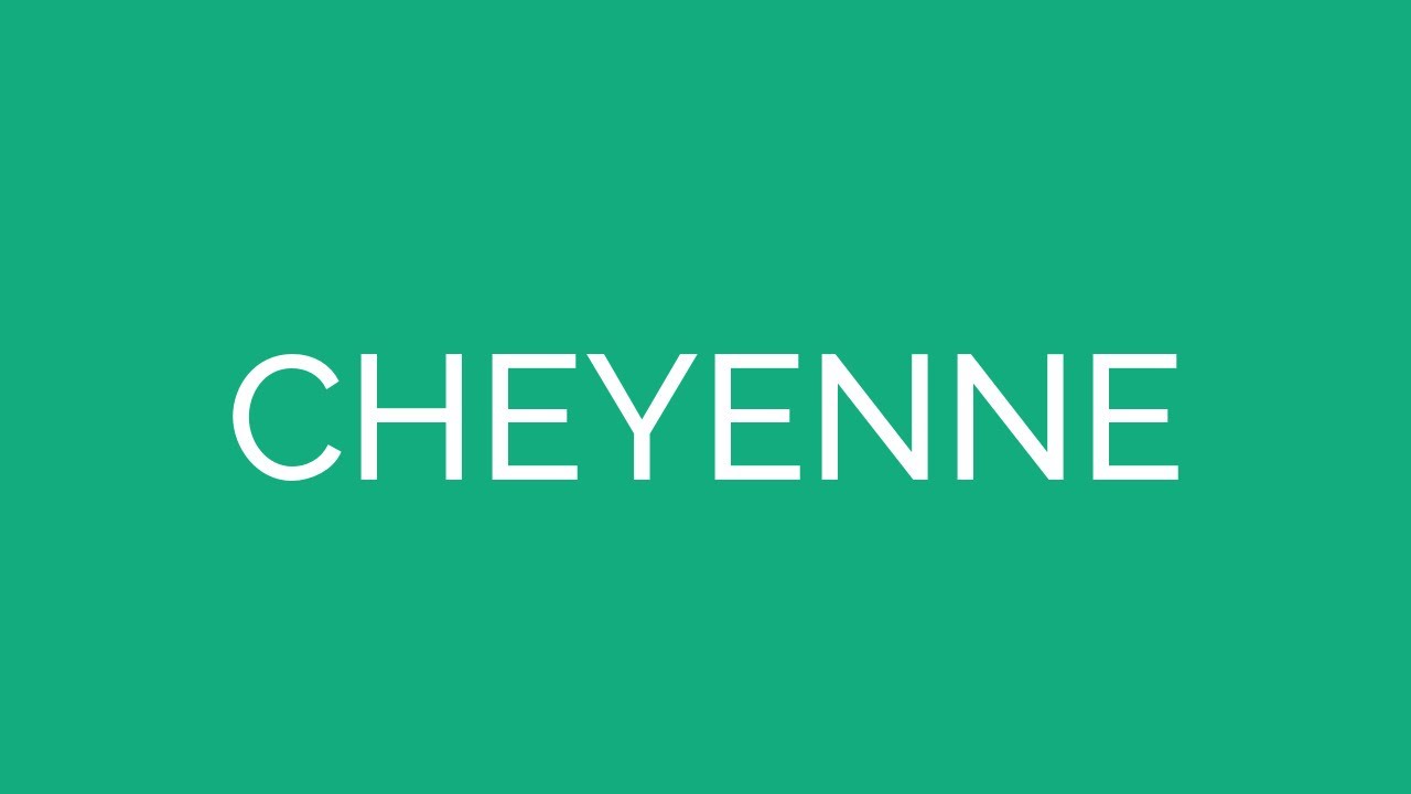How To Pronounce Cheyenne - YouTube