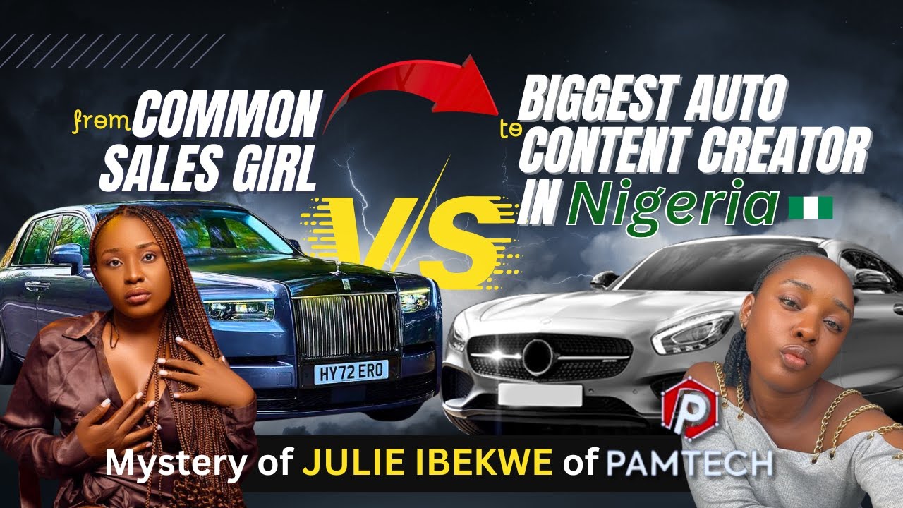 JULIE IBEKWE: From Sales Girl to Biggest Auto Content Creator in ...