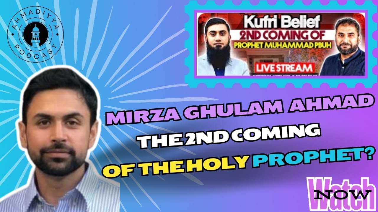 Mirza Ghulam Ahmad (as): Second Coming of Prophet Muhammad (sa)? True ...