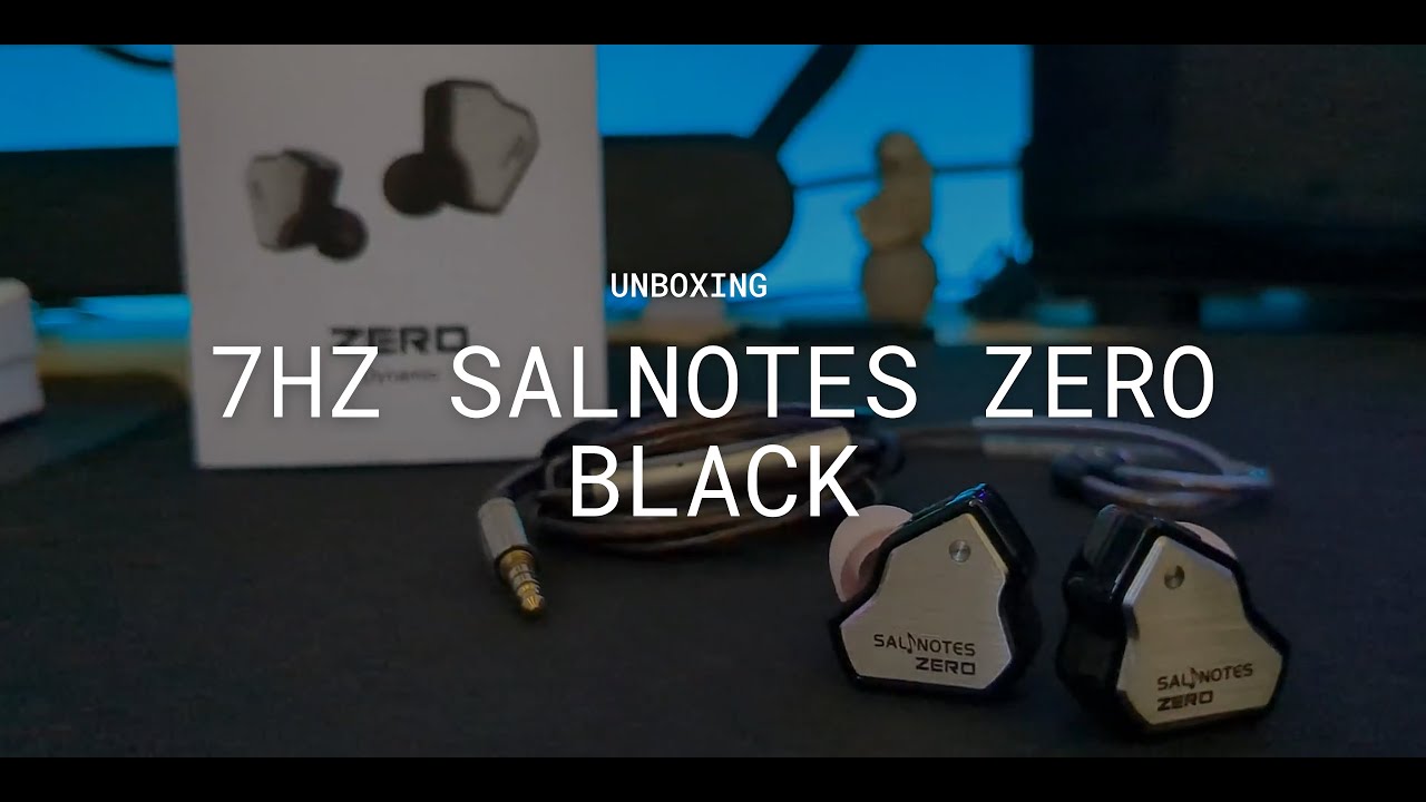 Unboxing: 7Hz Salnotes Zero | Black - YouTube