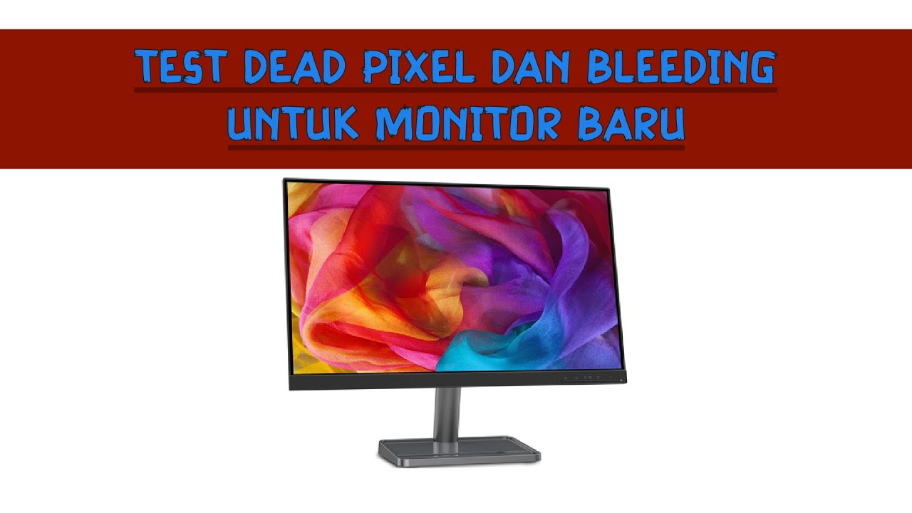 TUTORIAL DEAD PIXEL DAN BLEEDING TEST UNTUK MONITOR BARU - YouTube