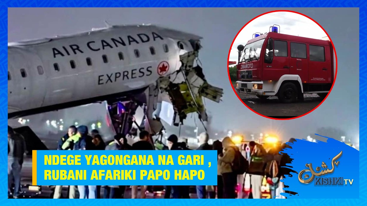 NDEGE AINA YA AIR CANADA YAGONGANA NA GARI LA ZIMAMOTO RUBANI AFARIKI ...