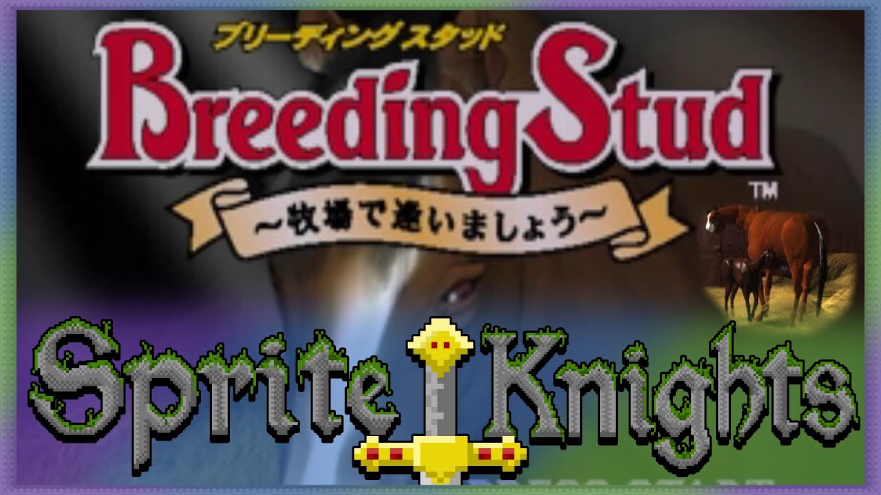 Breeding Stud: No Need To Say More - Sprite Knights - YouTube