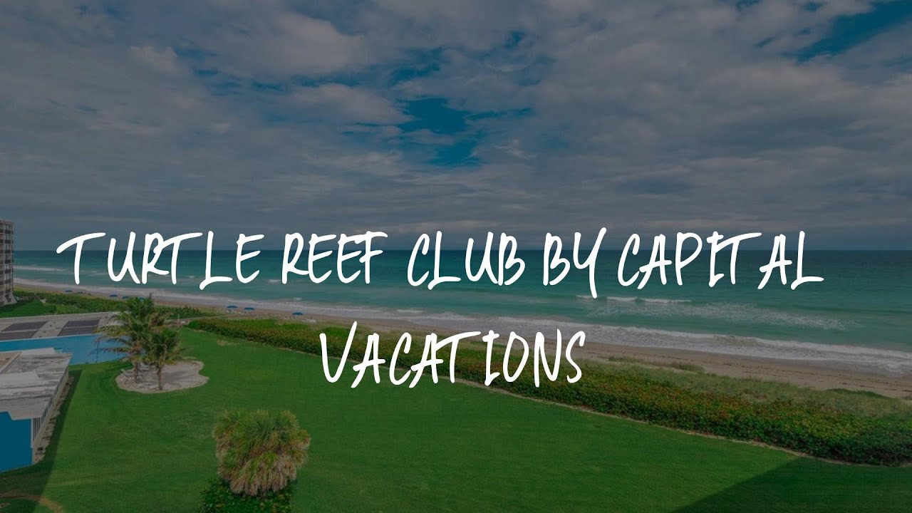 Turtle Reef Club by Capital Vacations Review - Jensen Beach , United ...
