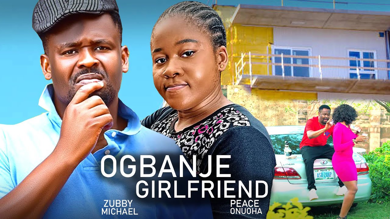 OGBANJE GIRLFRIEND - [2025 New Movie] Zubby Michael & Peace Onuoha Best ...
