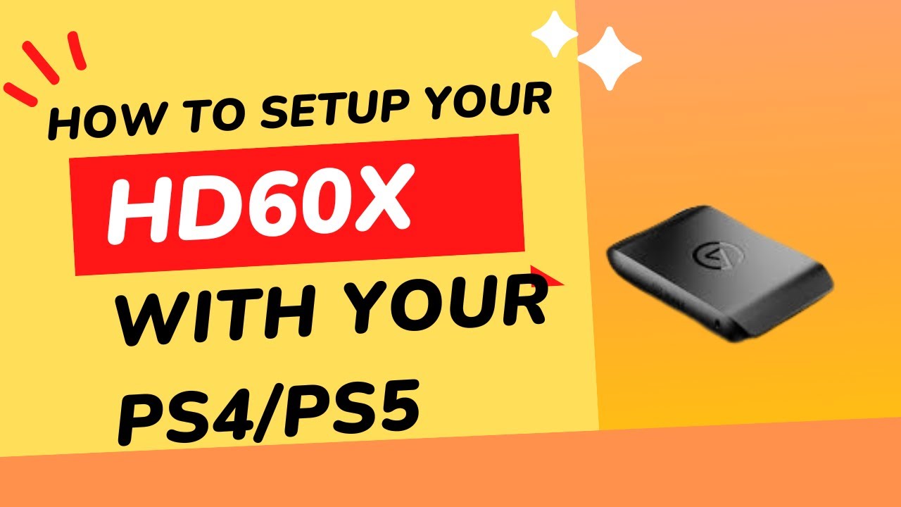 How to set up HD60X with your PS4 / PS5 (A Step by Step Tutorial) - YouTube
