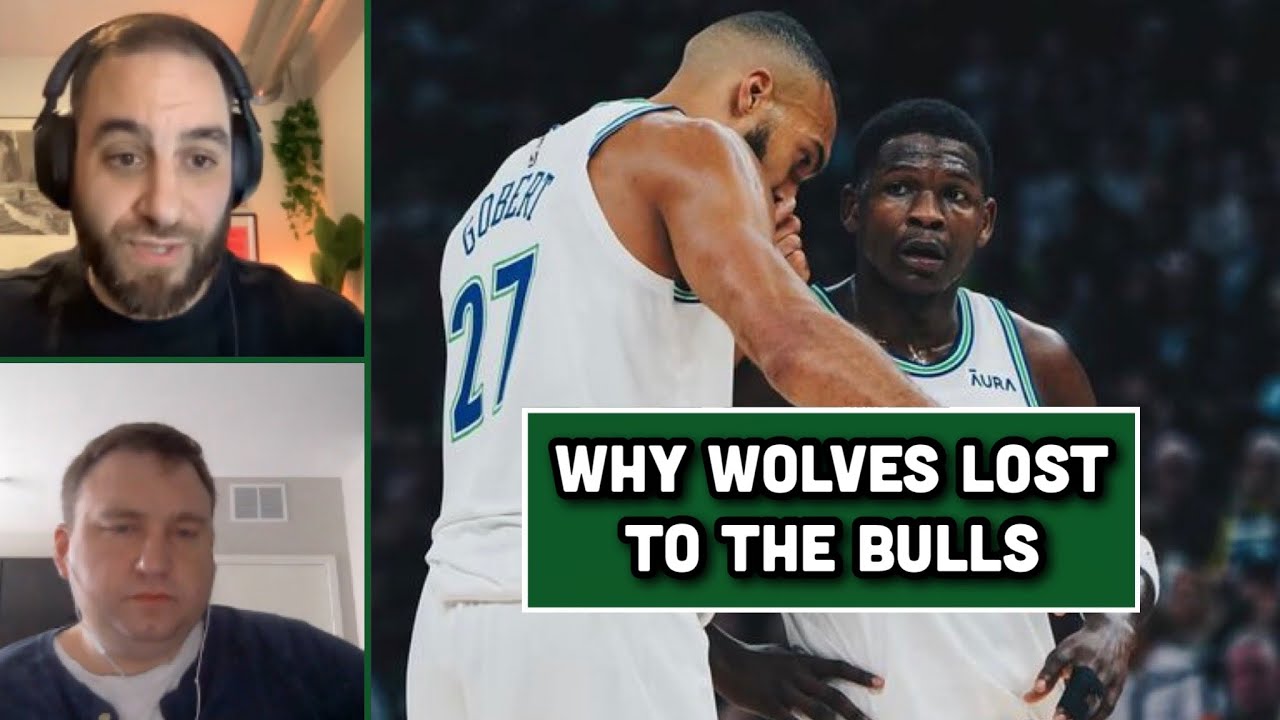 Why The Wolves Lost To The Bulls Plus How Important Is The 1 or 2 Seed ...