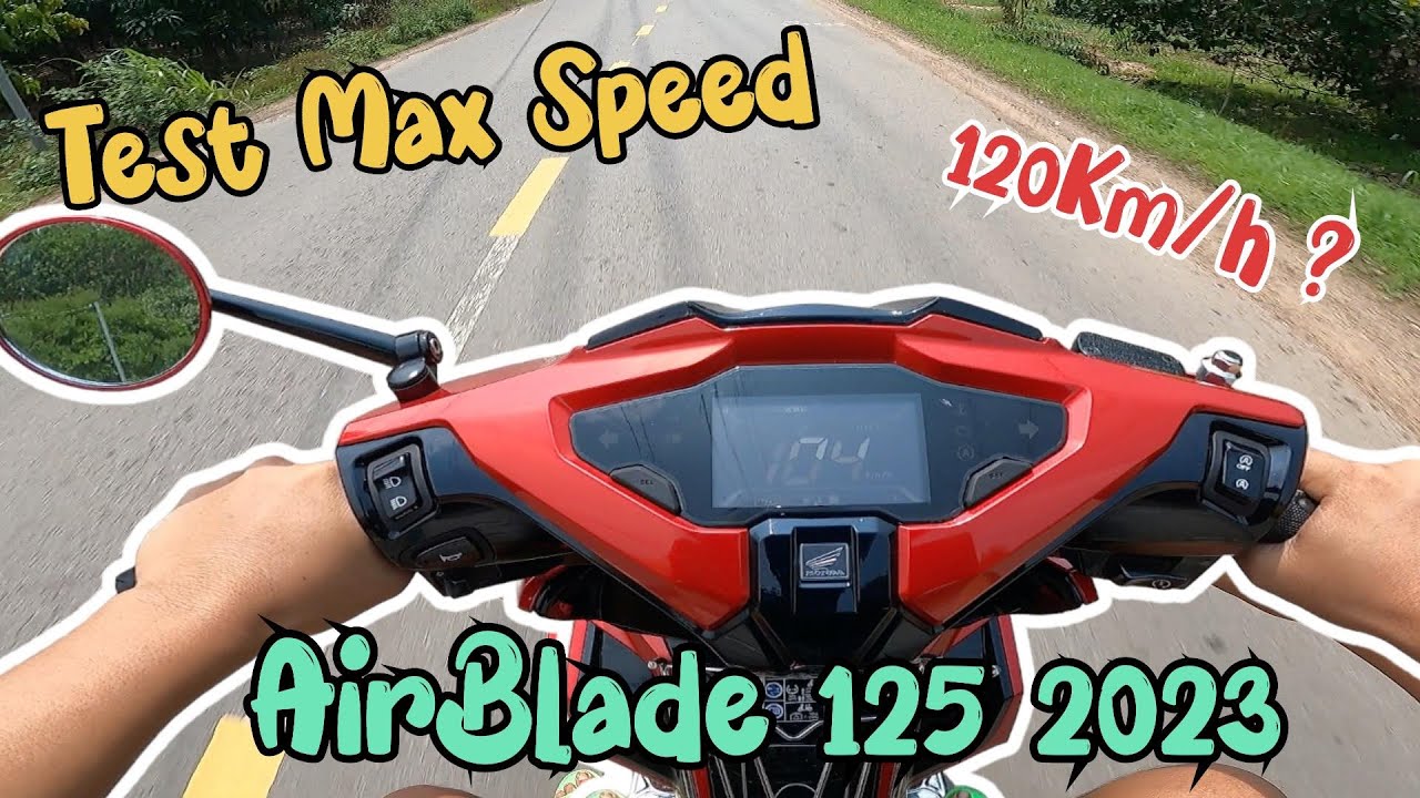 Test max Speed Airblade 125 2023 4val Kết quả quá OK - Ab 125 khá mạnh ...