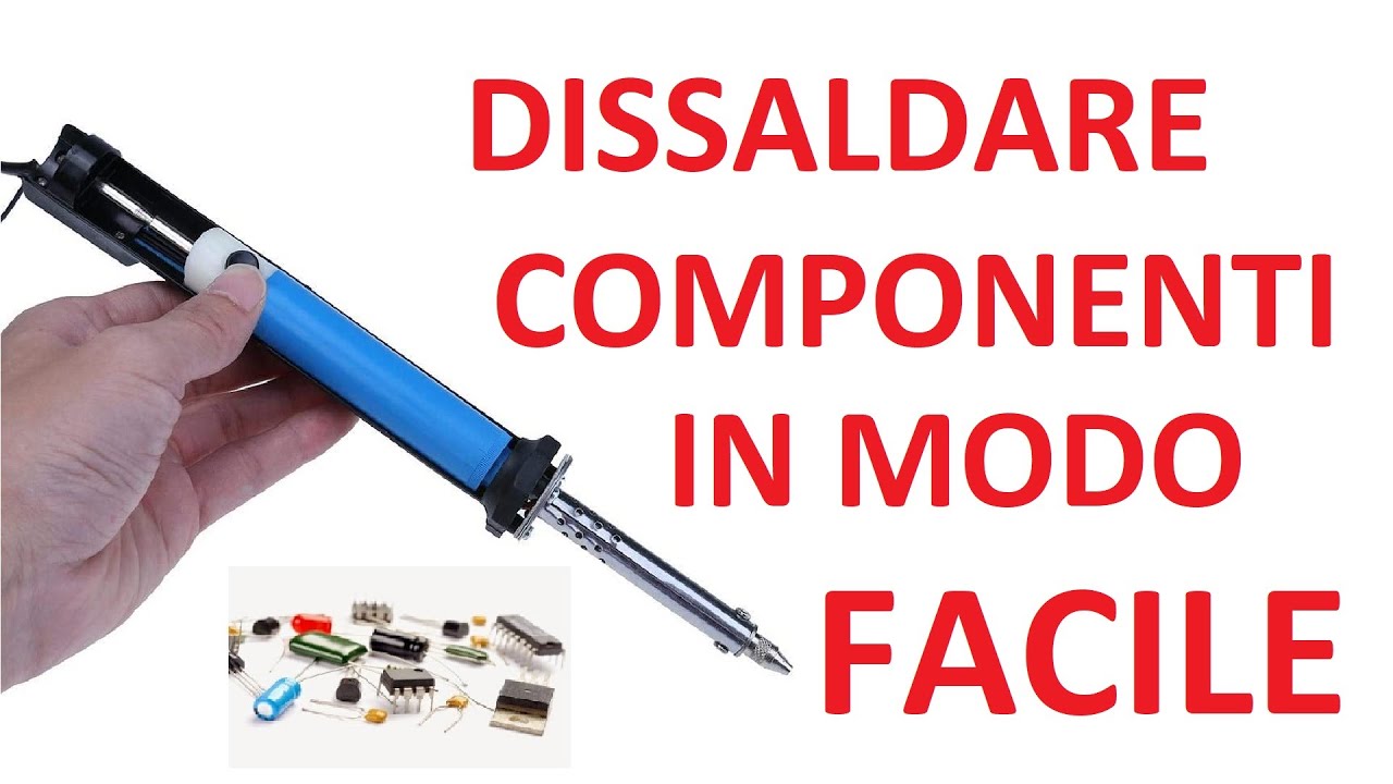 tutorial dissaldare componenti elettronici - YouTube