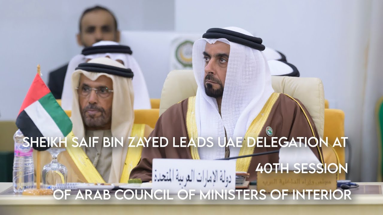 Sheikh Saif Bin Zayed Leads UAE Delegation At 40th Session Of Arab ...