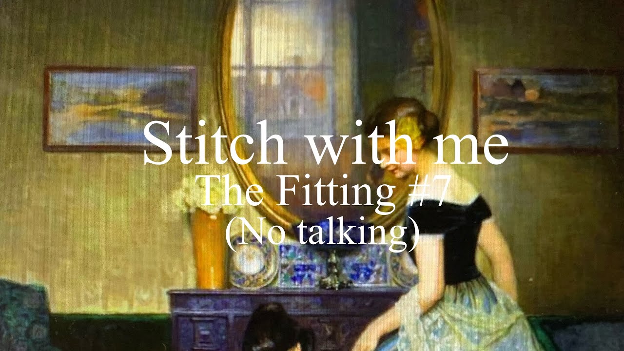 Stitch with me. The Fitting #7, HAED - YouTube