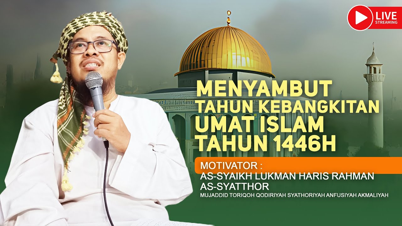 Syaikh Lukman Haris Rahman As-Syatthor: Menyambut Tahun Kebangkitan ...