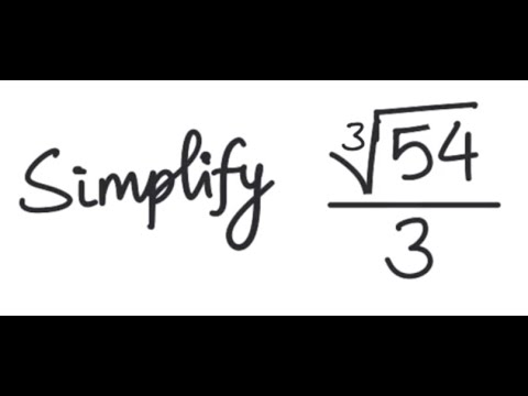 Radicals: Simplify [3]√(54)/3 - YouTube