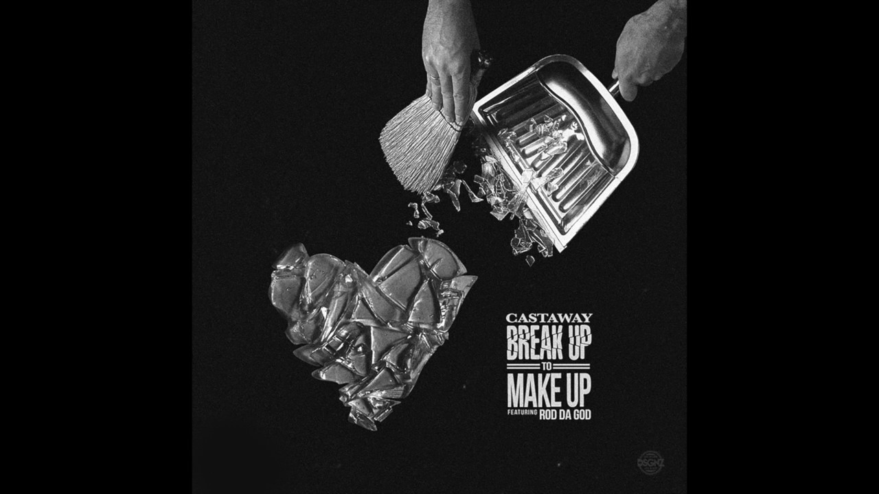 Castaway feat. Rod Da God - "Breakup To Makeup" OFFICIAL VERSION - YouTube