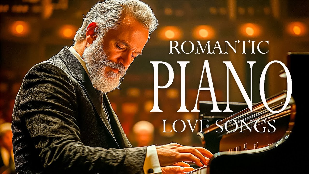 200 Most Beautiful Romantic Piano Pieces - Classic Relaxing Love Songs ...
