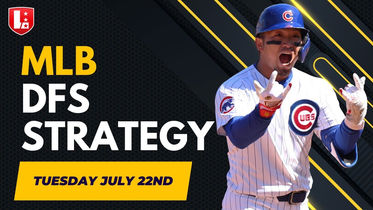 MLB DFS Main Slate Breakdown I Tuesday, July 22nd, DraftKings, Fanduel & Yahoo I Takedown Talk ...