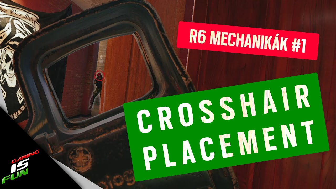 Crosshair placement - R6 mechanikák #1 - YouTube