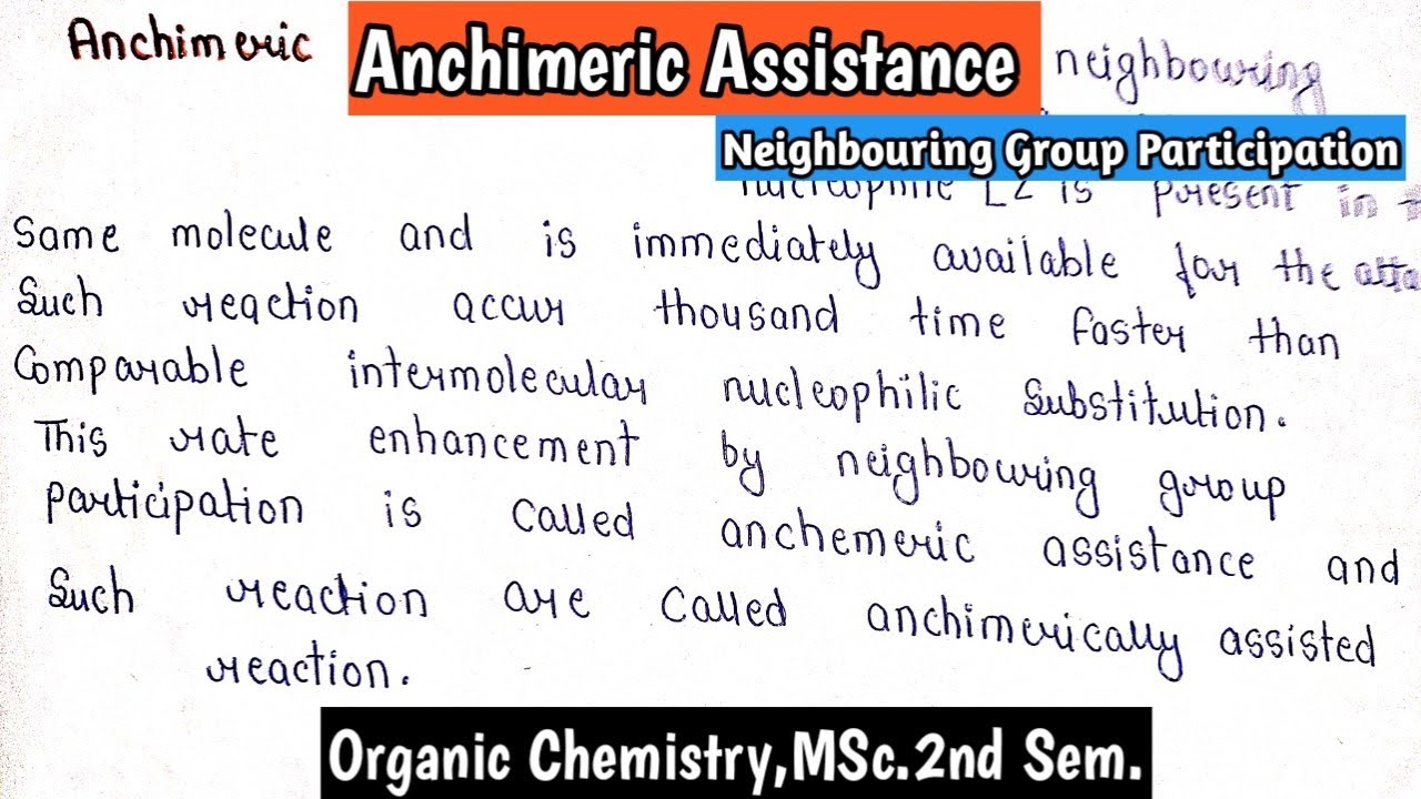 Anchimeric Assistance | Neighboring Group Participation | Organic ...