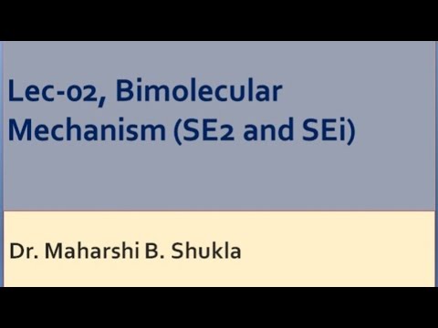Lec-02, Bimolecular Mechanism (SE2 and SEi Mechanism) - YouTube