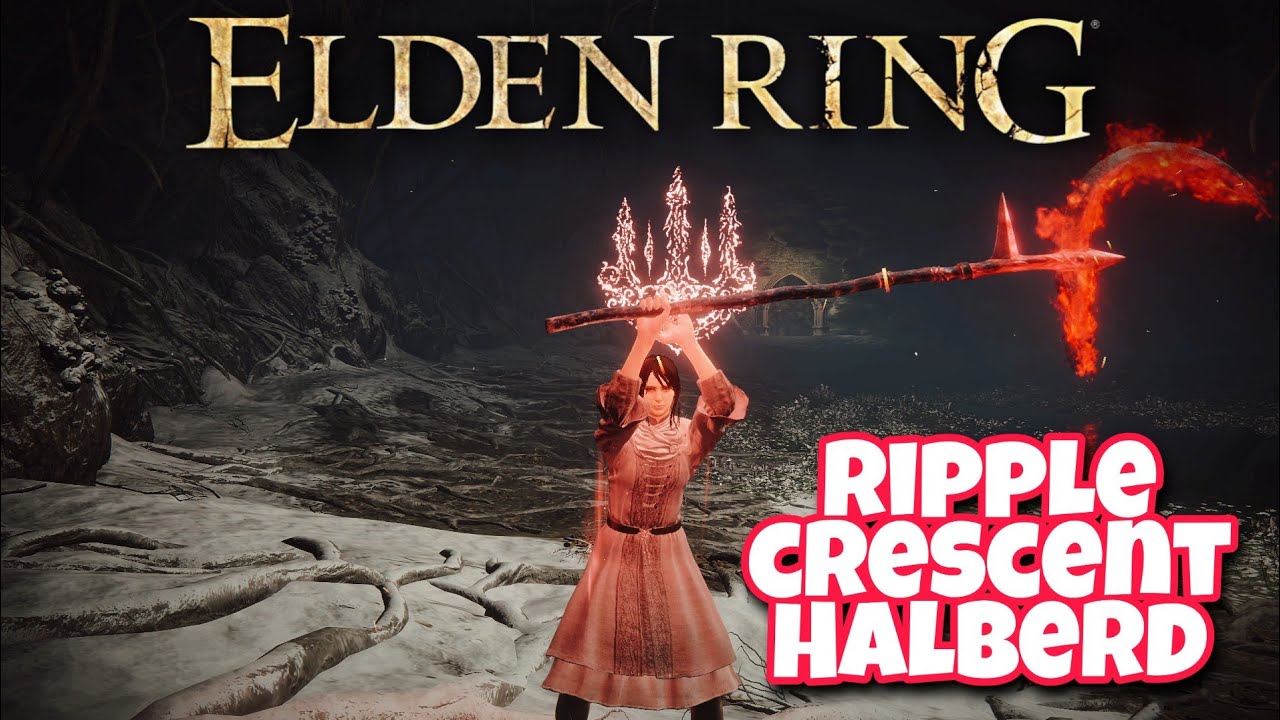 Ripple Crescent Halberd +25 for Malenia - YouTube